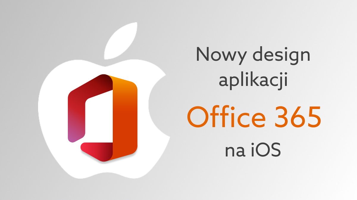 Aplikacje Office 365 na iOS otrzymują nową szatę graficzną | Blog home.pl