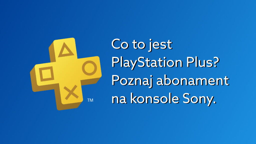 PlayStation Plus Co To Jest Do Czego S u y Gdzie Kupi PlayStation Plus Co To Jest Do Czego S u y Gdzie Kupi